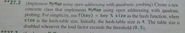 Solved **27.2 (Implement MyMap using open addressing with | Chegg.com Solved **27.2 (Implement MyMap using open addressing with | Chegg.com