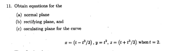 Solved 11. Obtain equations for the (a) normal plane (b) | Chegg.com