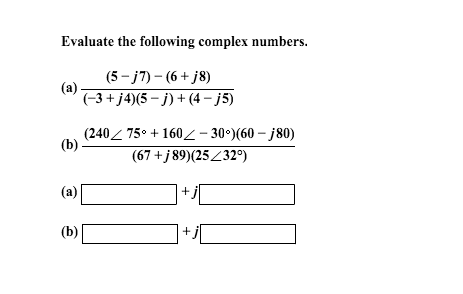 Evaluate the following complex numbers. (5 - j 7)-(6 | Chegg.com