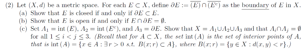 Solved (2) Let (X, d) be a metric space. For each E cX, | Chegg.com