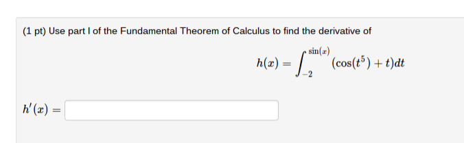 Solved Use part I of the Fundamental Theorem of Calculus to | Chegg.com