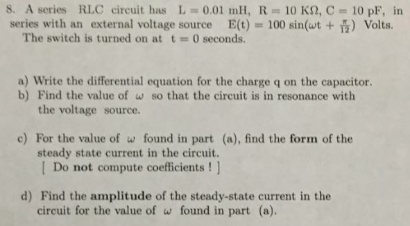 Solved A series RLC circuit has L = 0.01 mH, R = K ohm, C = | Chegg.com