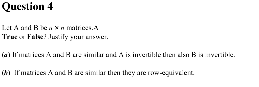 Solved Question4 Let A and B be n × n matrices True or | Chegg.com