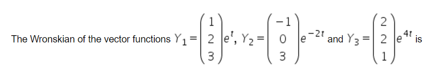 Solved The Wronskian of the vector functions Y_1 = [1 2 | Chegg.com