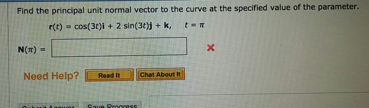 Solved Find the principal unit normal vector to the curve at | Chegg.com
