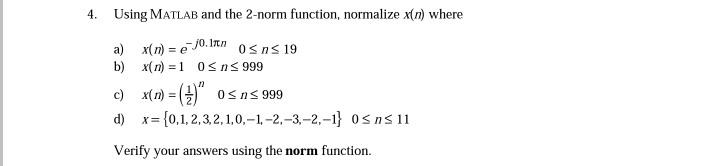 Solved 4. Using MATLAB and the 2-norm function, normalize | Chegg.com