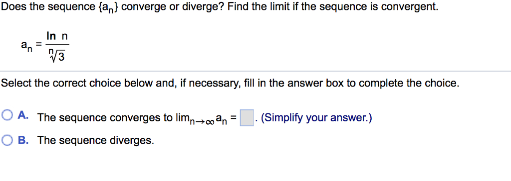 Solved Does the sequence fan] converge or diverge? Find the | Chegg.com