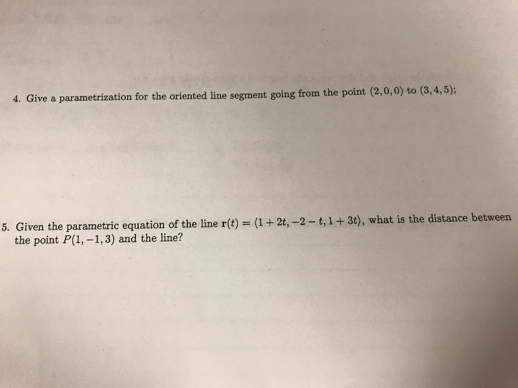 Solved Give a parametrization for the oriented line segment | Chegg.com