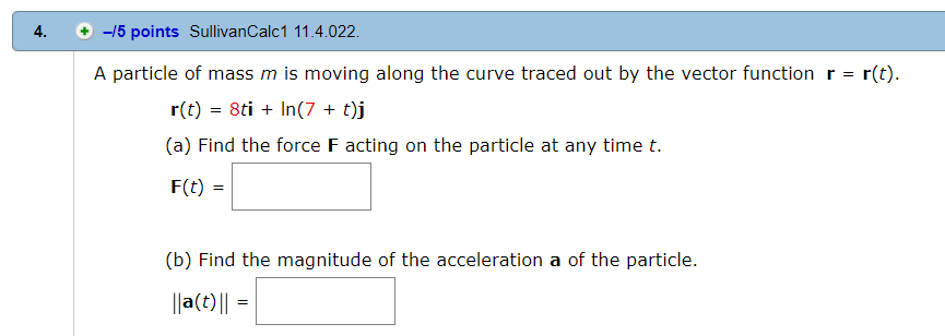 Solved 4. -15 points SullivanCalc1 11.4.022. A particle of | Chegg.com