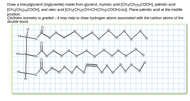 Solved Draw a triacylglycerol (triglyceride) made from | Chegg.com