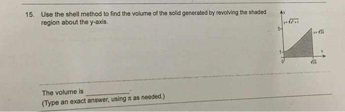 Solved Use the shell method to find the volume of the solid | Chegg.com