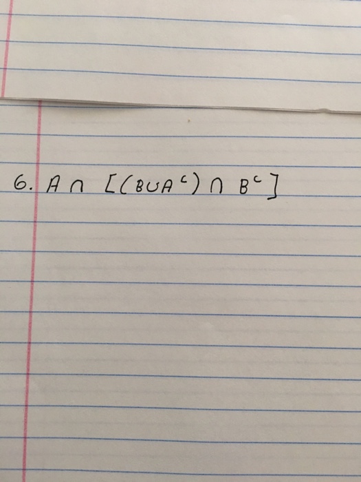 Solved A intersection [(B union A)^C] intersection B^c] | Chegg.com
