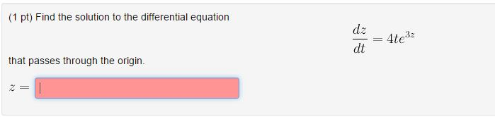 Solved Find the solution to the differential equation dz/dt | Chegg.com