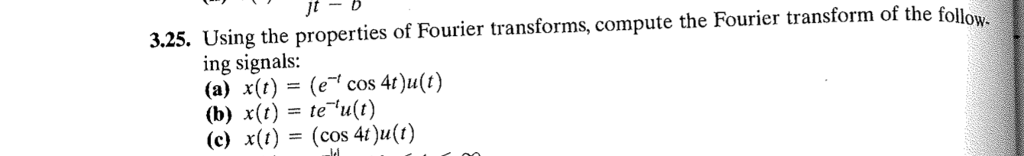 Solved Using the properties of Fourier transforms, compute | Chegg.com Solved Using the properties of Fourier transforms, compute | Chegg.com