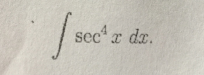 Solved Evaluate integral sec^4 x dx. | Chegg.com