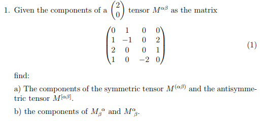 Solved Ģ) 1. Given the components of a tensor Λ1a as the | Chegg.com
