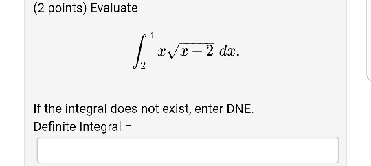 (2 points) Evaluate If the integral does not exist, | Chegg.com