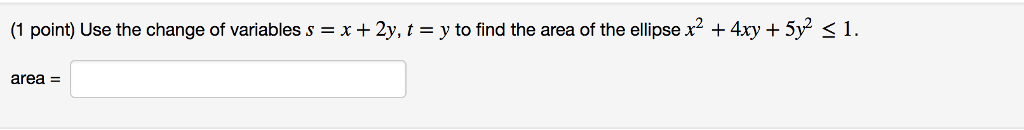 Solved (1 point) Use the change of variables sx +2y, t -y to | Chegg.com