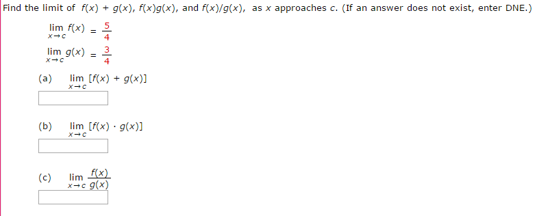 Solved Find the limit of f(x) + g(x), f(x) g (x), and | Chegg.com