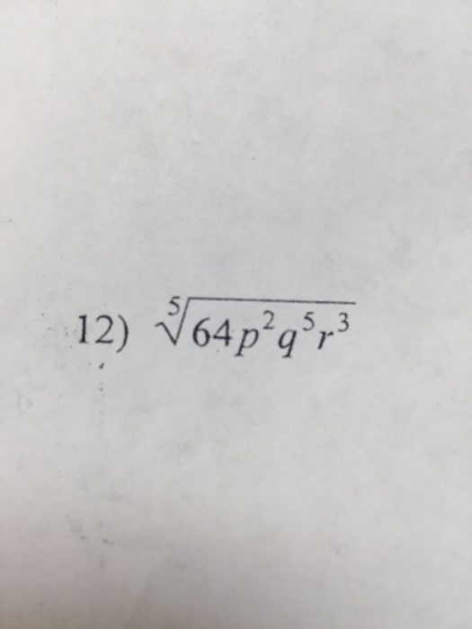 Solved 5 squareroot 64 p^2 q^5 r^3 | Chegg.com