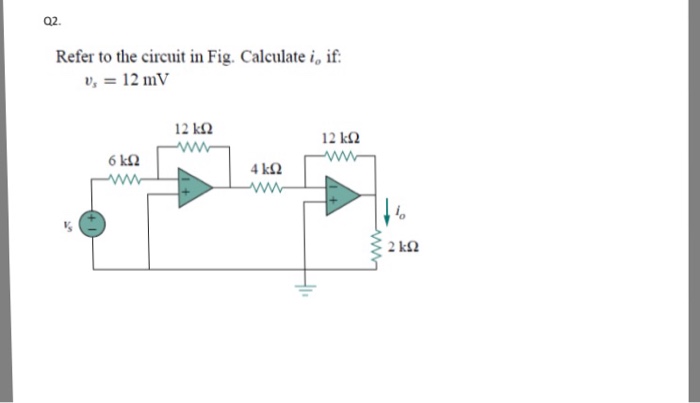 Solved Refer to the circuit in Fig. Calculate i_0 if: v_s = | Chegg.com