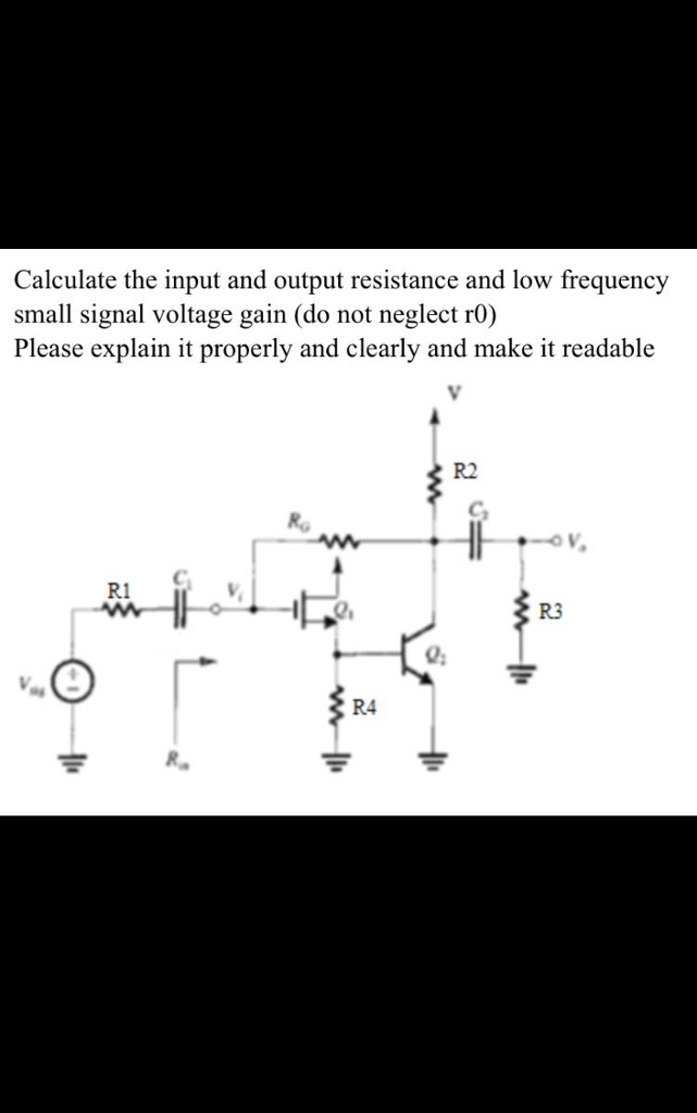 Solved Calculate the input and output resistance and low | Chegg.com