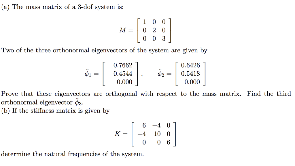 Solved (a) The mass matrix of a 3-dof system is M=1020 Two | Chegg.com