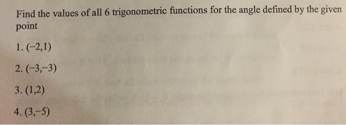 Solved find the values of all 6 trigonometric functions for | Chegg.com