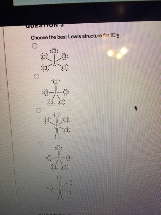 Solved Choose the best Lewis structure for ICI_5. | Chegg.com