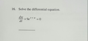 Solved 16. Solve the differential equation dw | Chegg.com