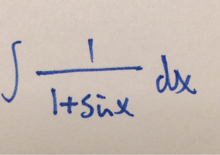 Solved Evaluate integral 1/1 + sin x dx | Chegg.com