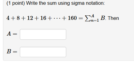 Solved Write the sum using sigma notation: 4 + 8 + 12 + 16 + | Chegg.com