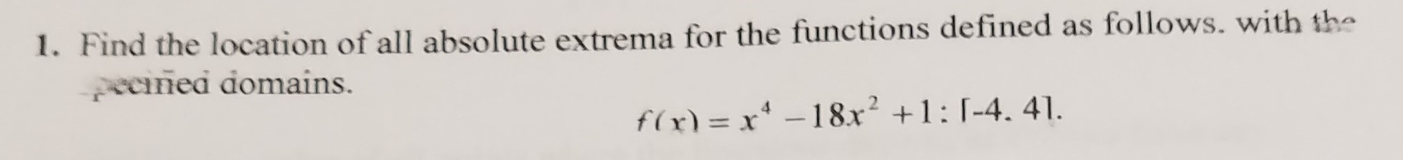 Solved Find the location of all absolute extrema for the | Chegg.com