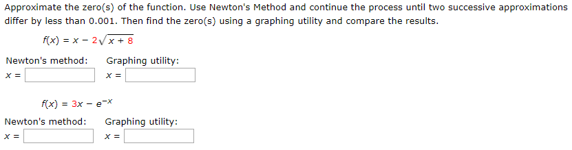 Solved Approximate the zero(s) of the function. Use Newton's | Chegg.com