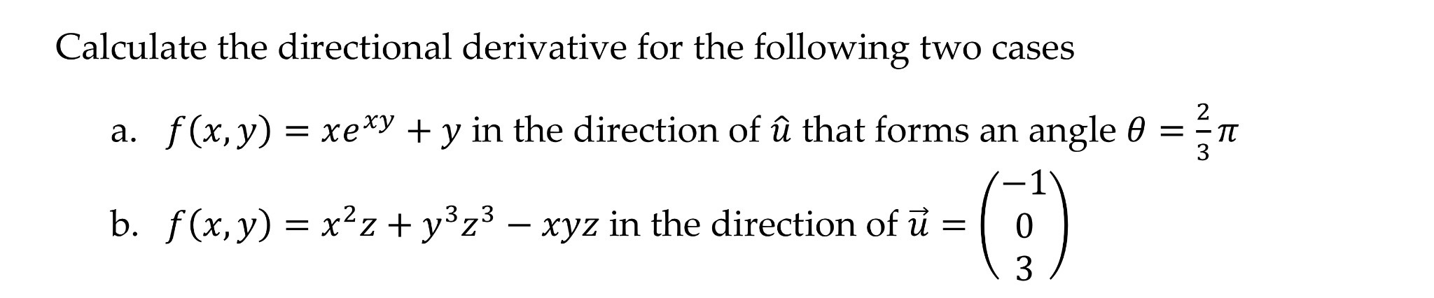 Solved Calculate the directional derivative for the | Chegg.com