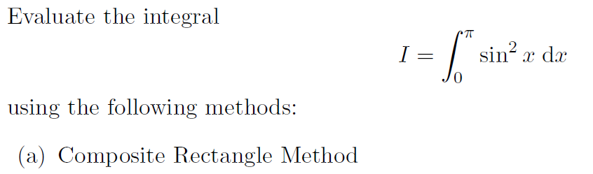 Solved Evaluate the integral I = pi integrate 0 sin^2 x dx | Chegg.com