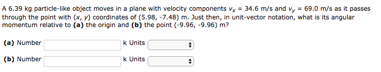 Solved A 6.39 kg particle-like object moves in a plane with | Chegg.com