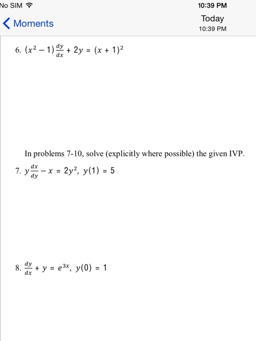 Solved 6. (x^2 -1) dy/dx +2y = (x+1)^2 In problems 7-10, | Chegg.com