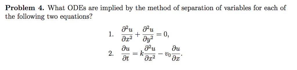 Solved Problem 4. What ODEs are implied by the method of | Chegg.com