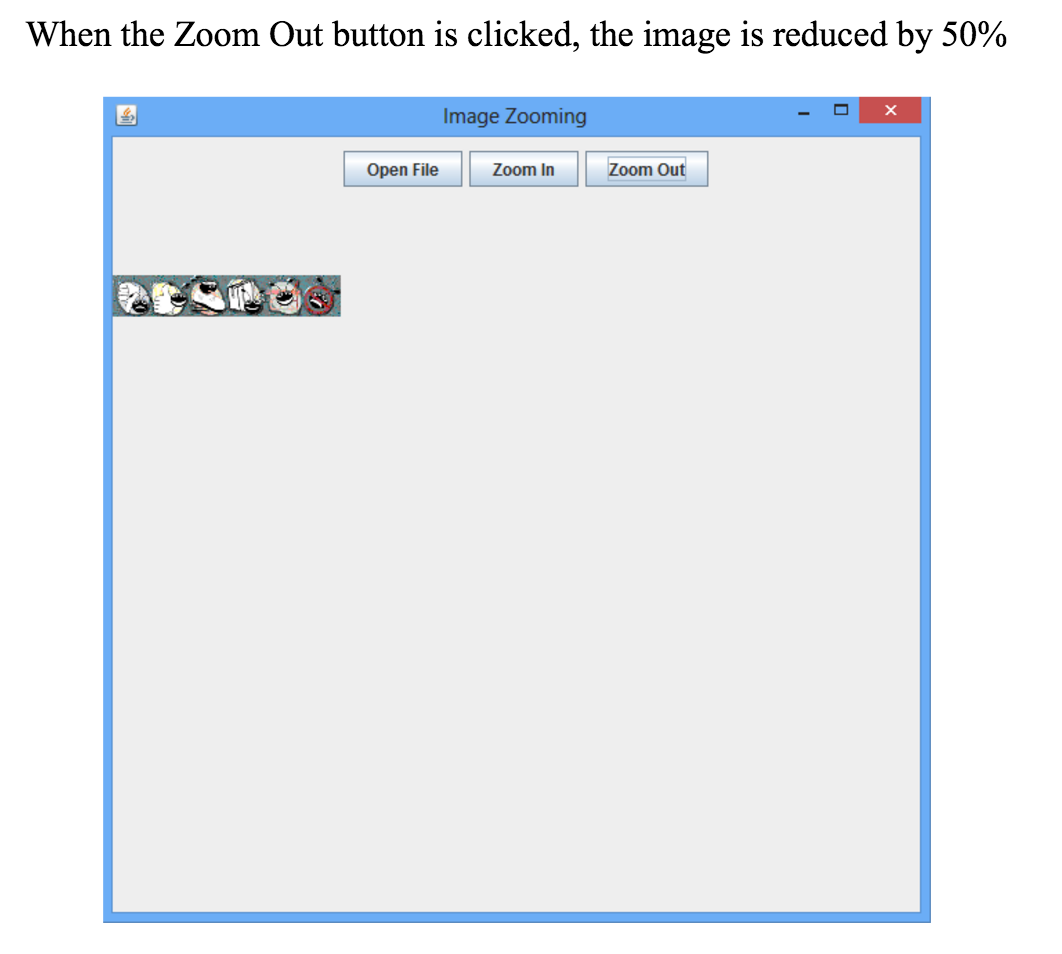 Solved 2. Image Zooming Create an application that allows | Chegg.com