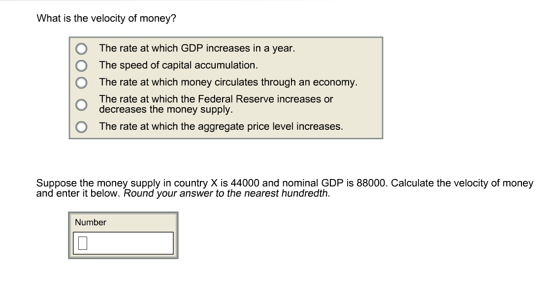 Solved What is the velocity of money? The rate at which GDP | Chegg.com