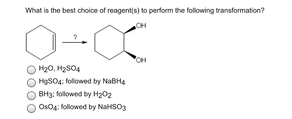 Solved What is the best choice of reagent(s) to perform the | Chegg.com