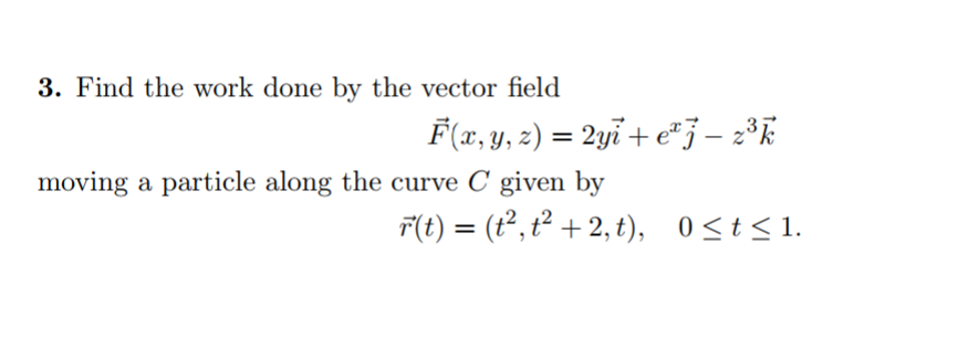 Solved 3. Find the work done by the vector field i + eェj. ,3 | Chegg.com