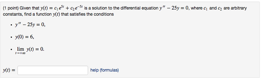 Solved Given that y(t) = c_1 e^5t + c_2 e^-5t is a solution | Chegg.com