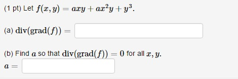 Solved Let f(x,y) = axy + ax^2y + y^3. div(grad(f)) = Find a | Chegg.com