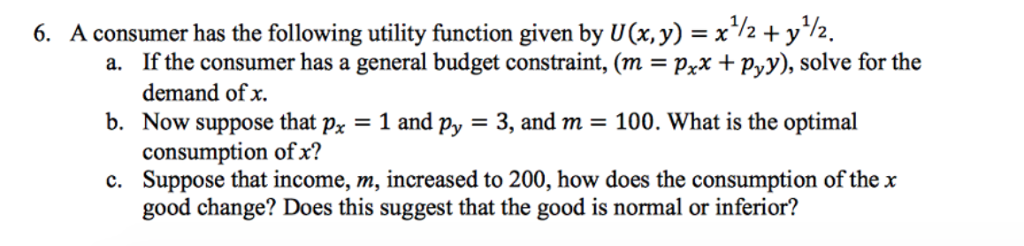 Solved A consumer has the following utility function given | Chegg.com