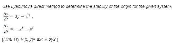Solved Use Lyapunov's direct method to determine the | Chegg.com