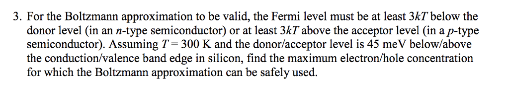 Solved 3. For the Boltzmann approximation to be valid, the | Chegg.com