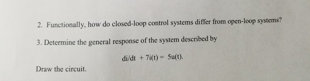 Solved 2. Functionally, how do closed-loop control systems | Chegg.com
