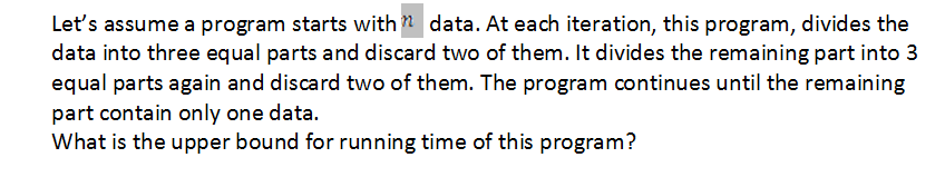 Solved Let's assume a program starts with n data. At each | Chegg.com